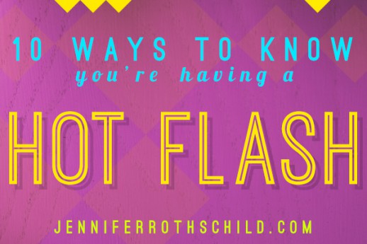 10 Ways to Know You're Having a Hot Falsh | Jennifer Rothschild