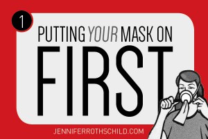 Why I Put My Mask on First | Jennifer Rothschild