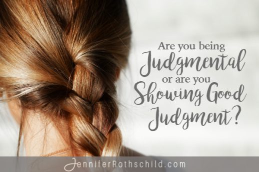 How to Know If You're Being Judgmental or Showing Good Judgment ...