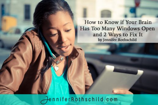 How to Know If Your Brain Has Too Many Windows Open - and 2 Ways to Fix ...