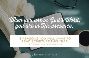 3 Reasons You Will Want to Read Scripture This Year | Jennifer Rothschild