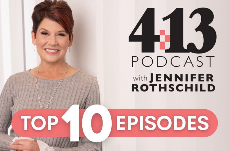 Top 10 Episodes of the 4:13 Podcast | Jennifer Rothschild