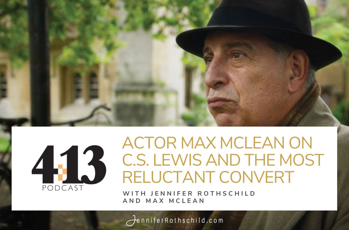 Actor Max McLean on C.S. Lewis and the Most Reluctant Convert [BONUS]
