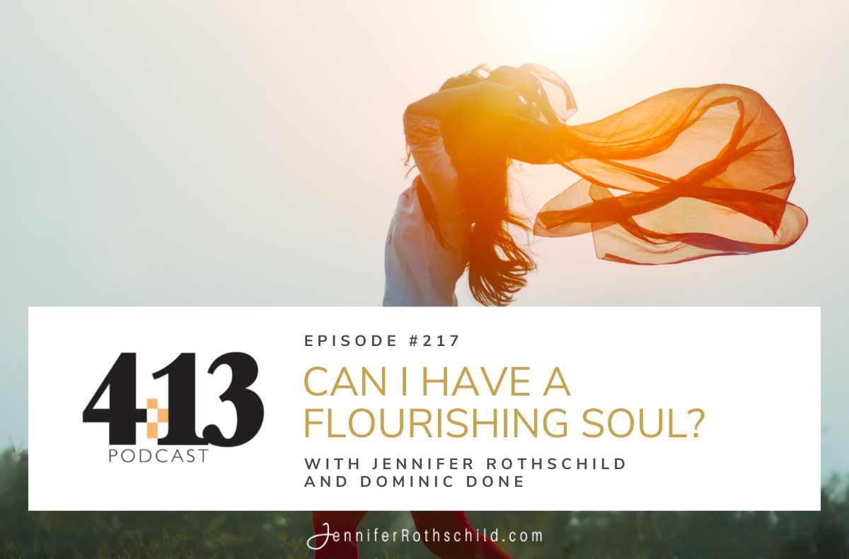 Can I Have a Flourishing Soul? With Dominic Done [Episode 217]