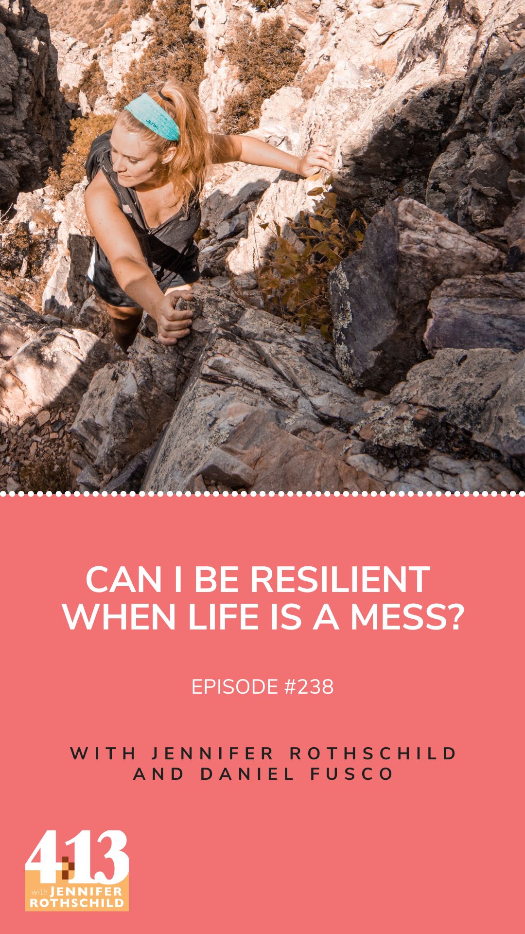 Can I Be Resilient When Life Is a Mess? With Daniel Fusco [Episode 238]