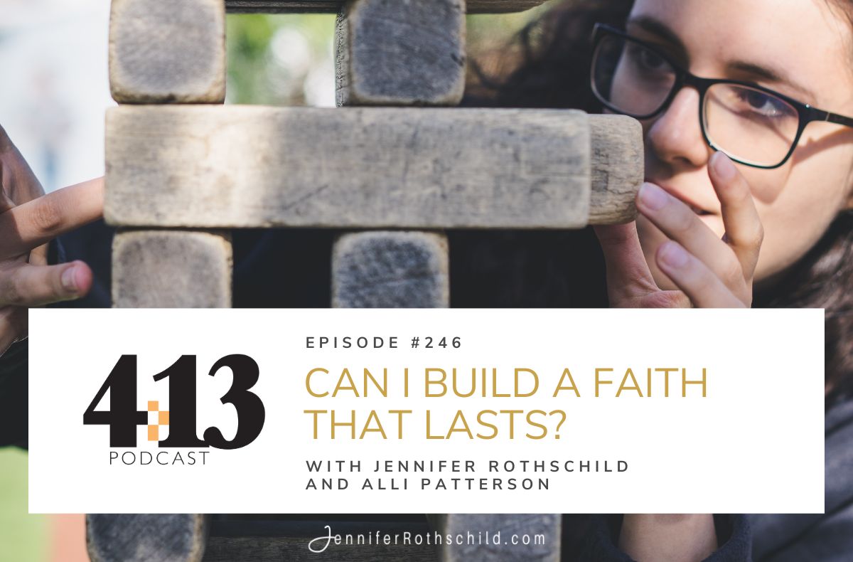 Can I Build a Faith That Lasts? With Alli Patterson [Episode 246]