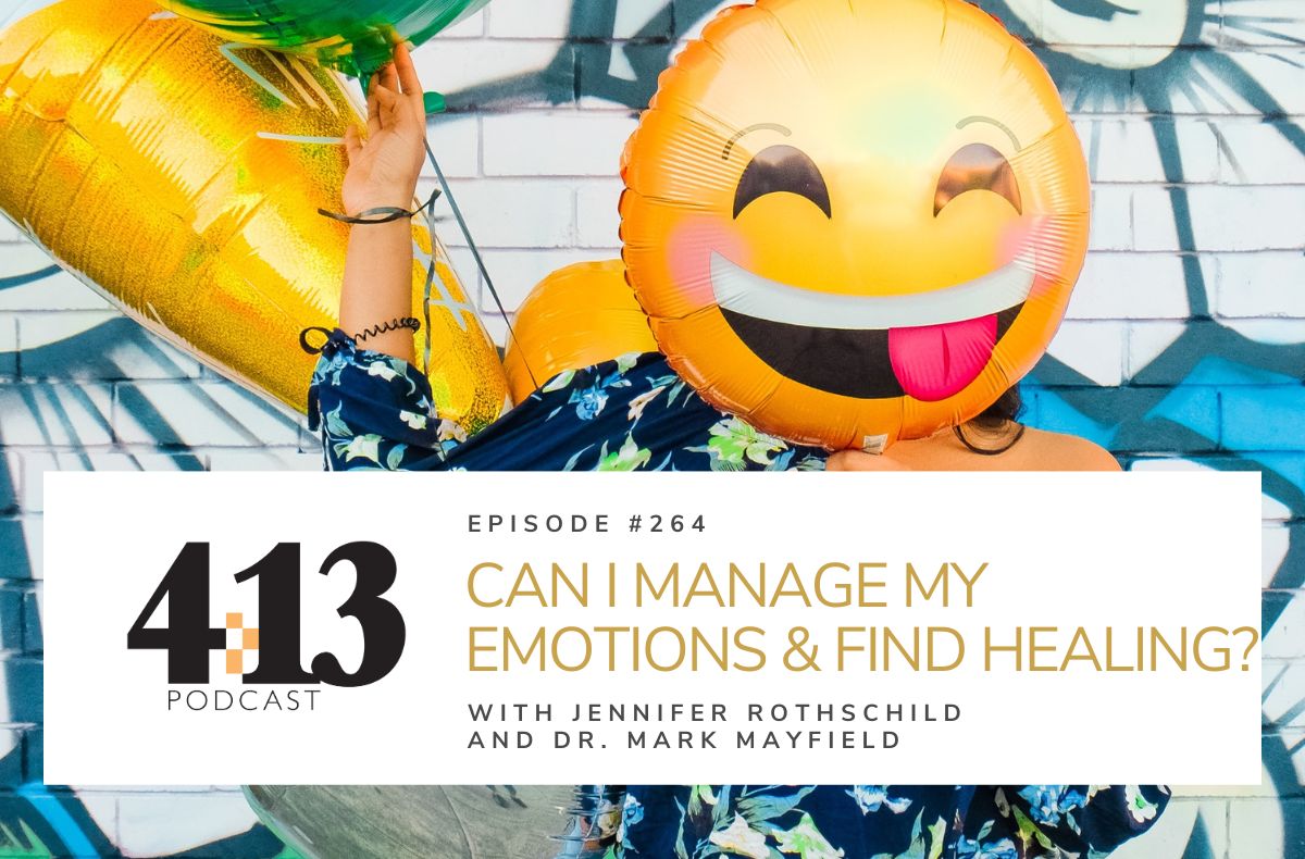 Can I Manage My Emotions and Find Healing? With Dr. Mark Mayfield ...