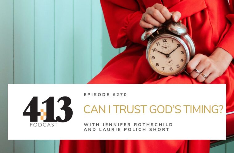 Can I Trust God’s Timing? With Laurie Polich Short [Episode 270]