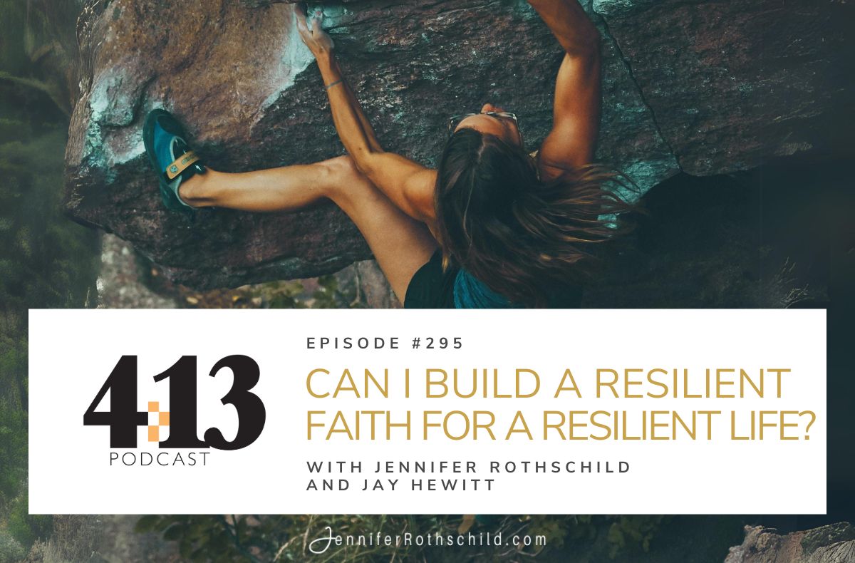 Can I Build a Resilient Faith for a Resilient Life? With Jay Hewitt ...