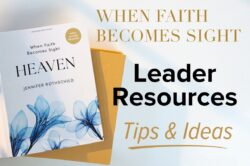 Heaven: When Faith Becomes Sight Bible Study Leader Resources